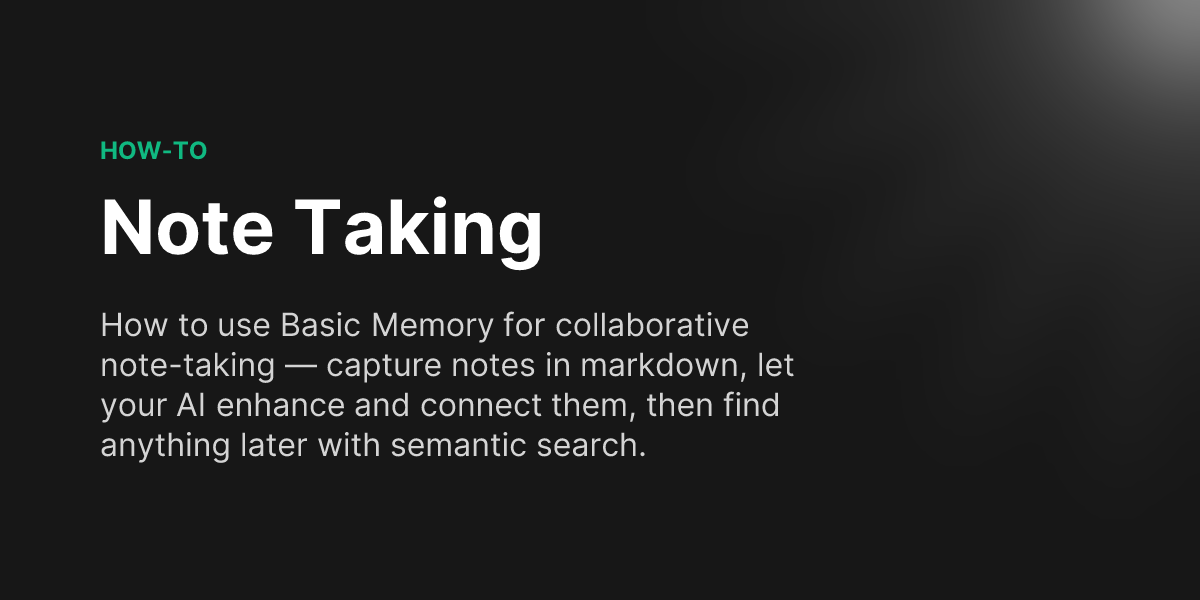 Note Taking - Basic Memory