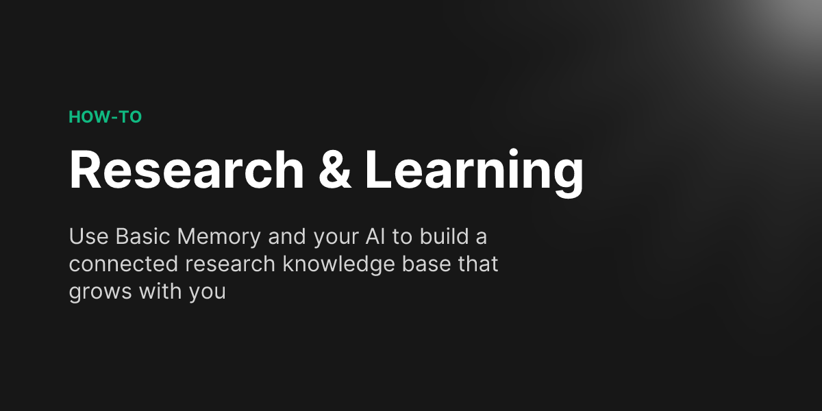 Research & Learning - Basic Memory