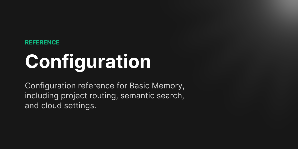 Configuration - Basic Memory