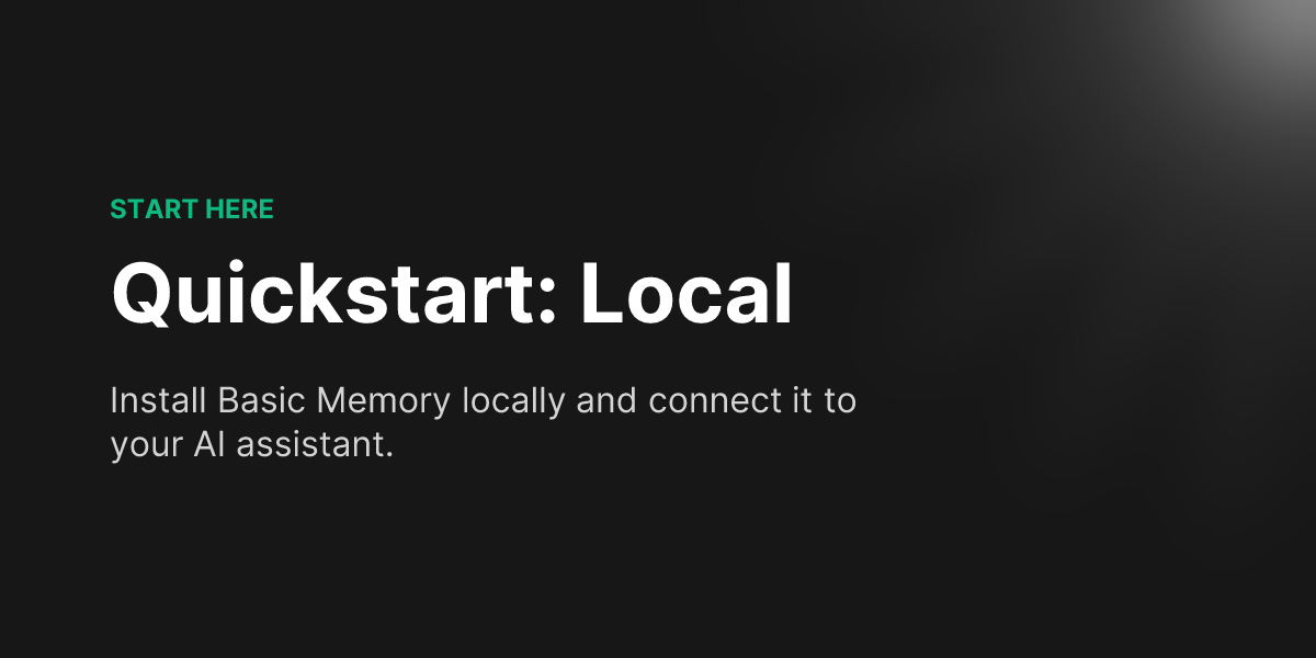 Quickstart: Local - Basic Memory